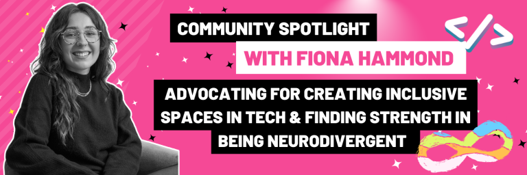 Being Neurodivergent in Tech & Creating Inclusive spaces